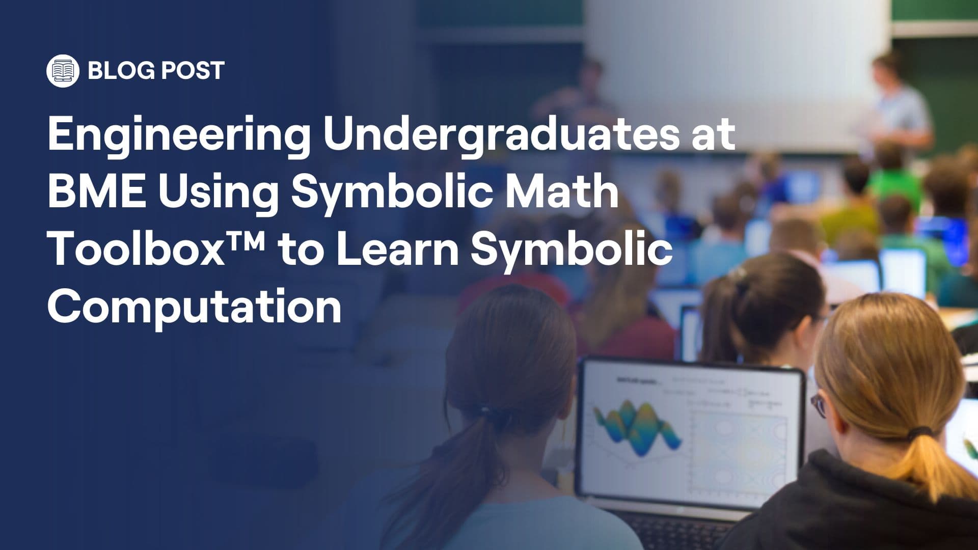 Engineering Undergraduates At Bme Using Symbolic Math Toolbox To Learn