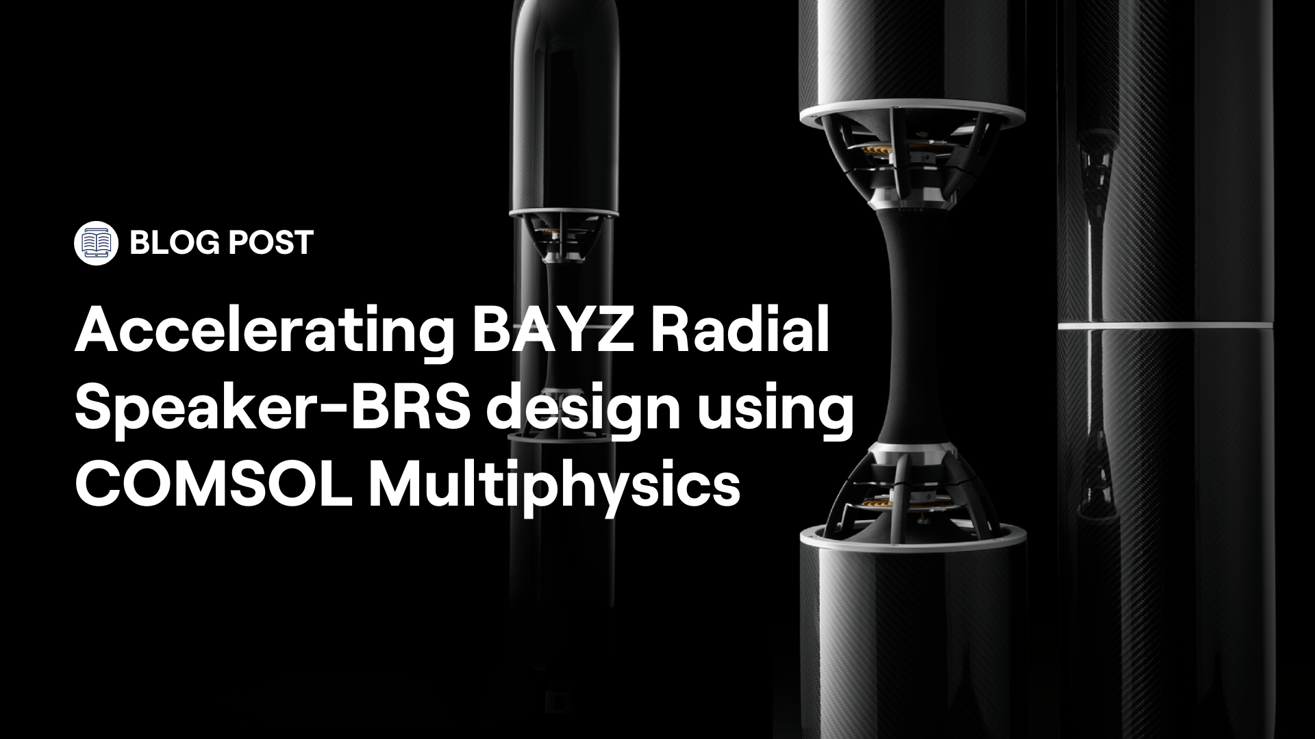 Accelerating BAYZ Radial Speaker-BRS design using COMSOL Multiphysics ...
