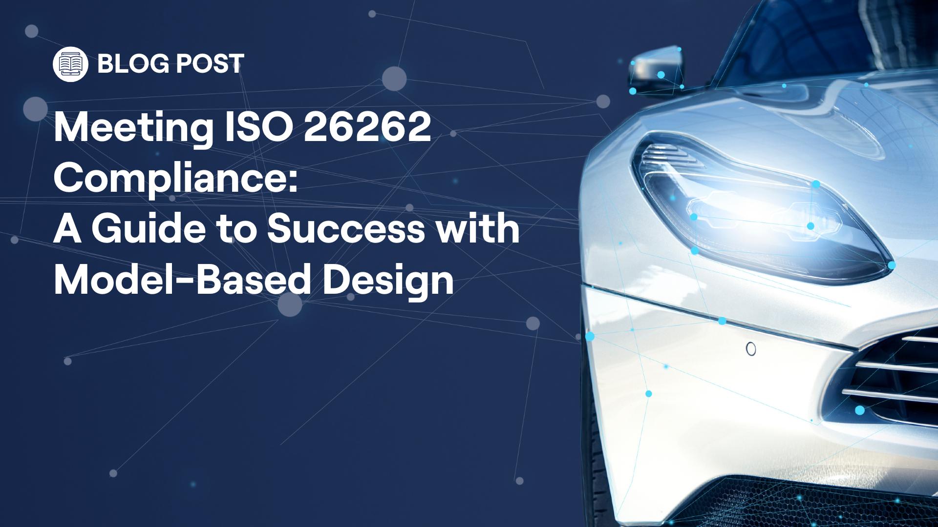 Meeting Iso 26262 Compliance A Guide To Success With Model Based Design Sciengineer